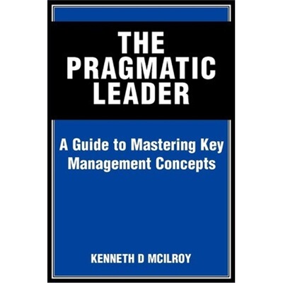 按需印刷The Pragmatic Leader:A Guide to Mastering Key Management Concepts[9780595310531]
