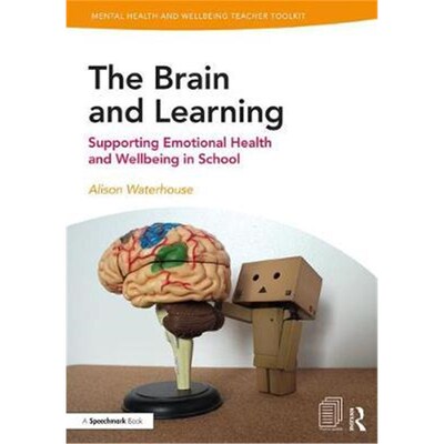 按需印刷不退不换The Brain and Learning:Supporting Emotional Health and Wellbeing in School[9781138370326]