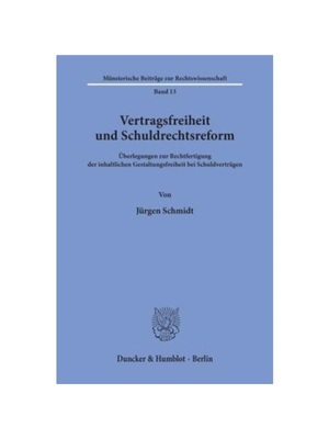 预订【德语】Vertragsfreiheit und Schuldrechtsreform.:?berlegungen zur Rechtfertigung der inhaltlichen Gestaltungsfreihei
