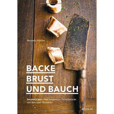 预订不退不换德语 Backe, Brust und Bauch:Second Cuts - fast vergessene Fleischstücke mit Bi