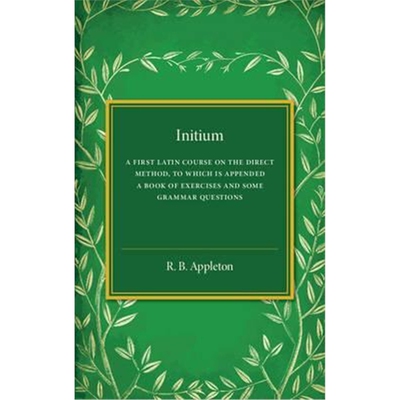 按需印刷不退不换 Initium:A First Latin Course on the Direct Meth