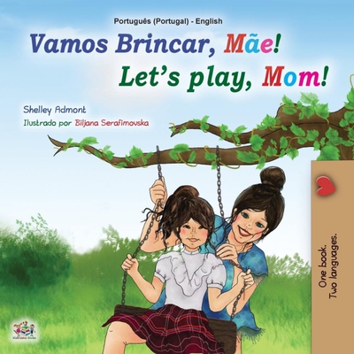 按需印刷不退不换POR Let's play, Mom! (Portuguese English Bilingual Book for Kids - Portugal)[9781525929472]
