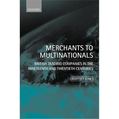 按需印刷Merchants to Multinationals:British Trading Companies in the Nineteenth and Twentieth Centuries[9780199249992]