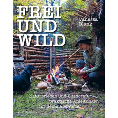 预订不退不换德语Frei und wild:Naturerleben und Bushcraft - praktische Anleitungen für deine Abe
