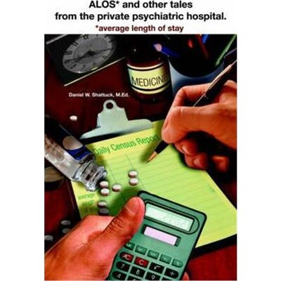 按需印刷不退不换ALOS* and other tales from the private psychiatric hospital.:*average length of stay[9780595221899]