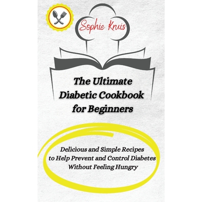 按需印刷不退不换The Ultimate Diabetic Cookbook for Beginners[9781803117959]