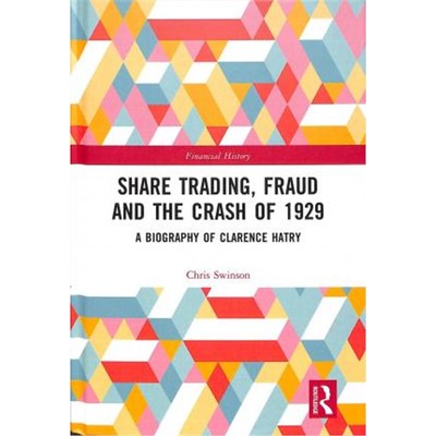 按需印刷Share Trading, Fraud and the Crash of 1929:A Biography of Clarence Hatry[9780367135003]