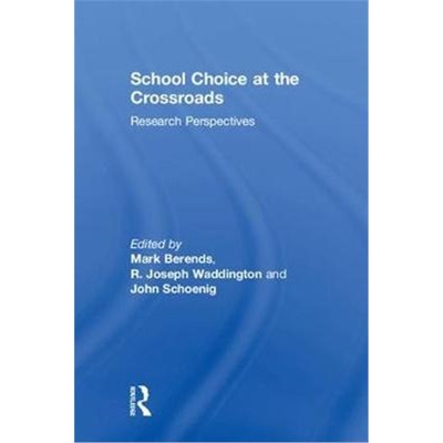 按需印刷School Choice at the Crossroads:Research Perspectives[9780815380368]