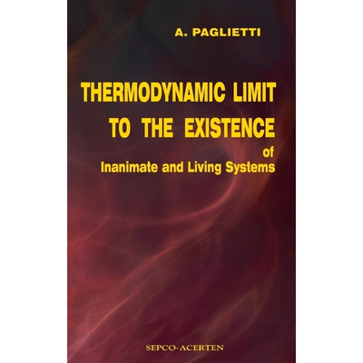 按需印刷Thermodynamic Limit to the Existence of Inanimate and Living Systems[9788890943706]