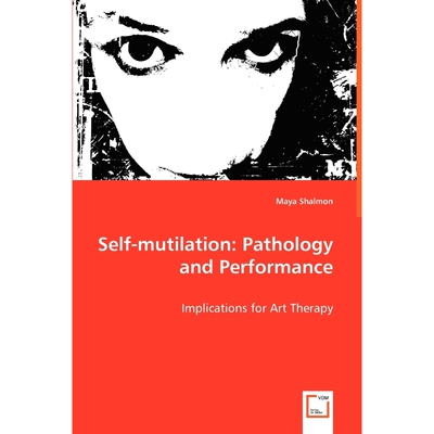 按需印刷不退不换Self-mutilation[9783639029802]