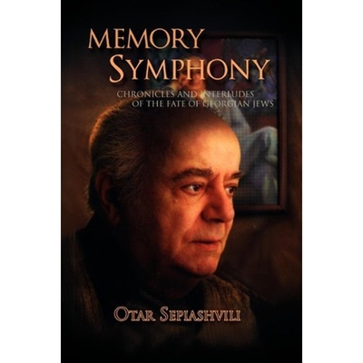预订不退不换Memory Symphony-Chronicles and Interludes of the Fate of Georgian Jews:Symphony-Chronicles and Interludes of