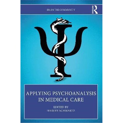 按需印刷不退不换Applying Psychoanalysis in Medical Care[9780367765934]