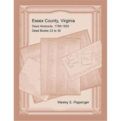 按需印刷不退不换Essex County, Virginia Deed Abstracts, 1786-1805, Deed Books 33 to 36[9780788458286]