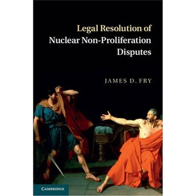 按需印刷不退不换Legal Resolution of Nuclear Non-Proliferation Disputes[9781107041295]