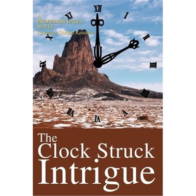 按需印刷The Clock Struck Intrigue:A Professor Bates Novel[9780595272990]