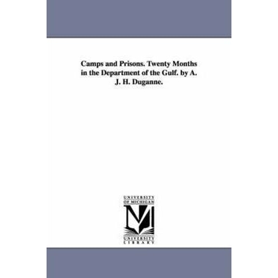 预订不退不换Camps and Prisons. Twenty Months in the Department of the Gulf. by A. J. H. Duganne.