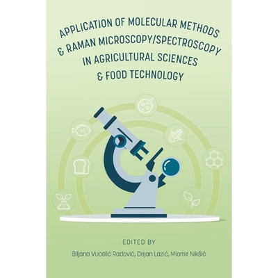 预订Application of Molecular Methods and Raman Microscopy/Spectroscopy in Agricultural Sciences and Food