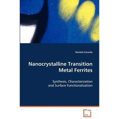 按需印刷Nanocrystalline Transition Metal Ferrites[9783639068665]