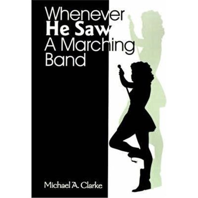 按需印刷Whenever He Saw a Marching Band[9780595142637]