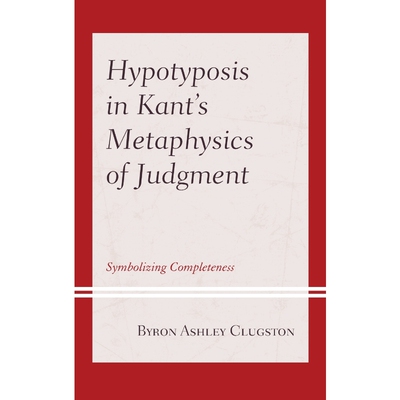 按需印刷不退不换Hypotyposis in Kant's Metaphysics of Judgment[9781793605153]
