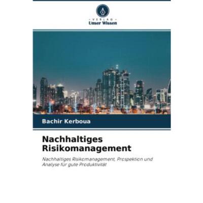 预订【德语】 Nachhaltiges Risikomanagement:Nachhaltiges Risikomanagement, Prospektion und Analys