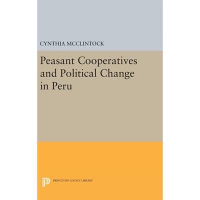 按需印刷不退不换Peasant Cooperatives and Political Change in Peru[9780691642796]