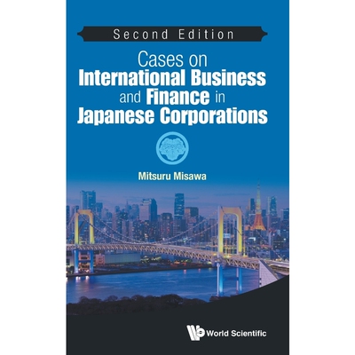 按需印刷Cases on International Business and Finance in Japanese Corporations[9789814663090]