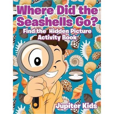 按需印刷Where Did the Seashells Go? Find the Hidden Picture Activity Book[9781541933132]