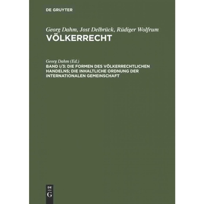 预订DEG Die Formen Des Volkerrechtlichen Handelns; Die Inhaltliche Ordnung Der Internationalen Gemeinsch