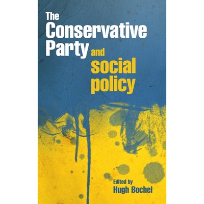 按需印刷The Conservative party and social policy[9781847424334]