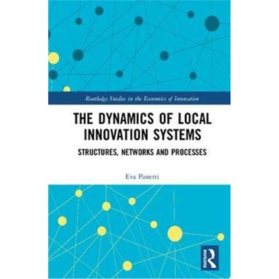 按需印刷不退不换The Dynamics of Local Innovation Systems:Structures, Networks and Processes[9780367194437]