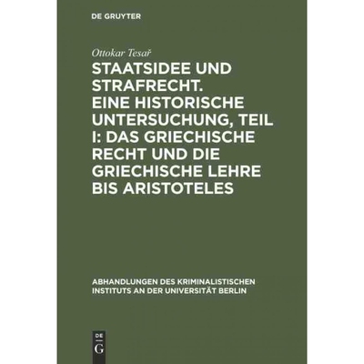 预订DEG Staatsidee und Strafrecht. Eine historische Untersuchung, Teil I: Das griechische Recht und die