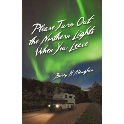 按需印刷不退不换Please Turn Out the Northern Lights When You Leave[9781425113476]