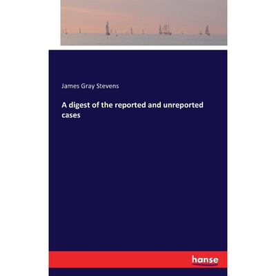 按需印刷不退不换A digest of the reported and unreported cases[9783741194641]