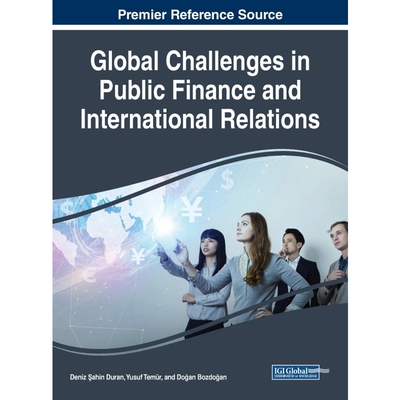 按需印刷不退不换Global Challenges in Public Finance and International Relations[9781522575641]