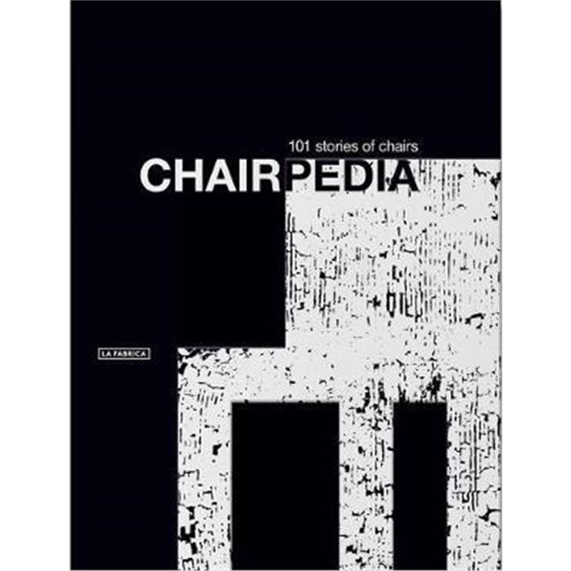 【外文书店】 Chairpedia: 101 stories of chairs椅子大全英文原版 101把椅子的故事chair英文原版产品设计 ...