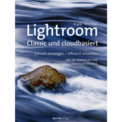 预订不退不换德语 Lightroom - Classic und cloudbasiert:Schnell einsteigen - effizient einsetzen - Mit