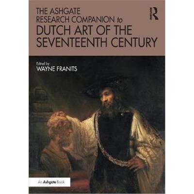 按需印刷不退不换The Ashgate Research Companion to Dutch Art of the Seventeenth Century[9780367200206]