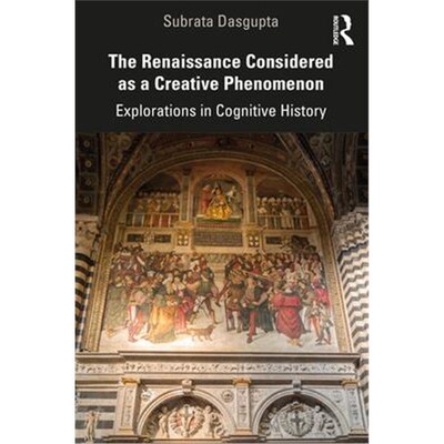 按需印刷不退不换The Renaissance Considered as a Creative Phenomenon:Explorations in Cognitive History[9781032146843]
