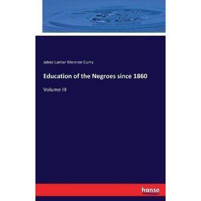 按需印刷Education of the Negroes since 1860[9783744735209]