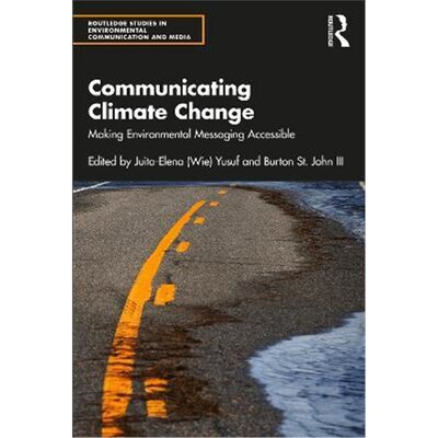 按需印刷不退不换Communicating Climate Change:Making Environmental Messaging Accessible[9780367479534]