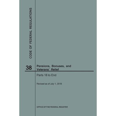 按需印刷Code of Federal Regulations Title 38, Pensions, Bonuses and Veterans' Relief, Parts 18-End, 2018[9781640243880]