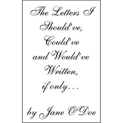 按需印刷The Letters I Should've, Could've and Would've Written, if only...[9780595276479]