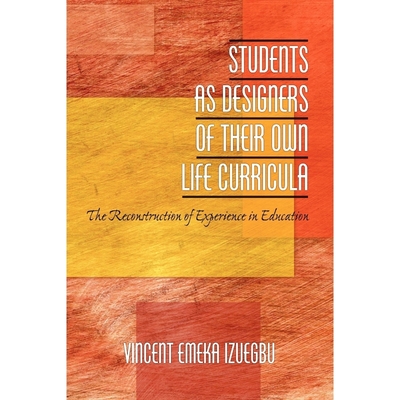 按需印刷不退不换Students as Designers of Their Own Life Curricula[9781617353482]