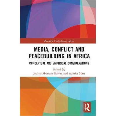 按需印刷不退不换Media, Conflict and Peacebuilding in Africa:Conceptual and Empirical Considerations[9780367360283]