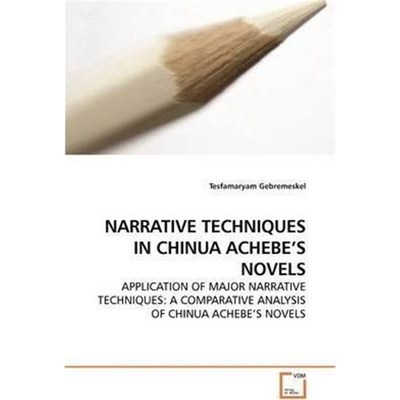 按需印刷NARRATIVE TECHNIQUES IN CHINUA ACHEBE'S NOVELS[9783639195903]