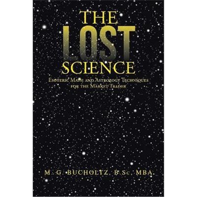 按需印刷The Lost Science:Esoteric Math and Astrology Techniques for the Market Trader[9781475993028]