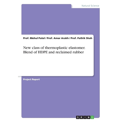 按需印刷New class of thermoplastic elastomer. Blend of HDPE and reclaimed rubber[9783668610859]