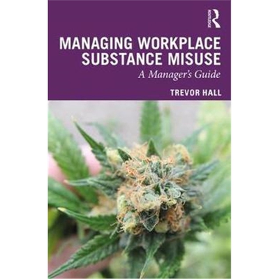 按需印刷不退不换图书Managing Workplace Substance Misuse:A Guide for Professionals[9780367243593]