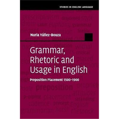 按需印刷Grammar, Rhetoric and Usage in English:Preposition Placement 1500-1900[9781108713177]